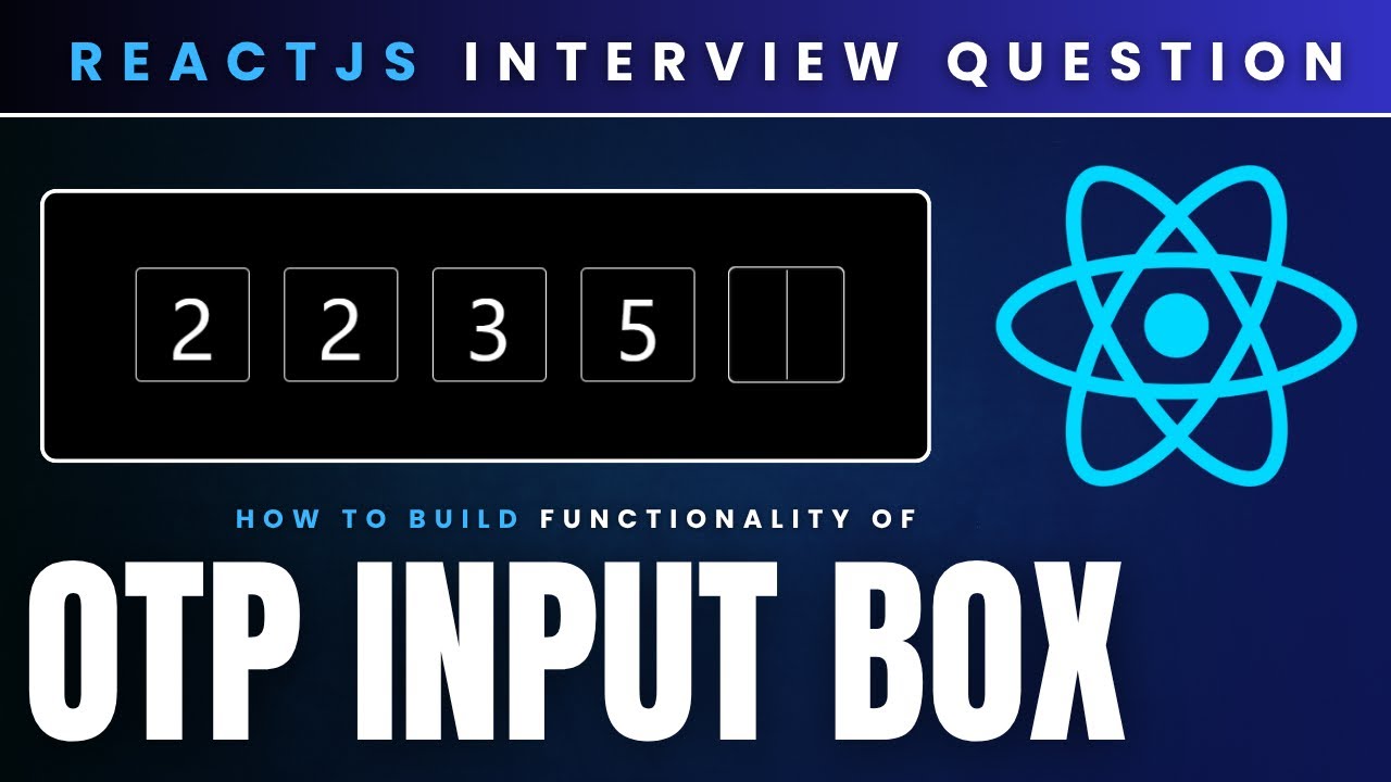 ReactJS OTP Input Box Tutorial | Auto-Focus, and Validation | ReactJS Interview | Authentication BOX