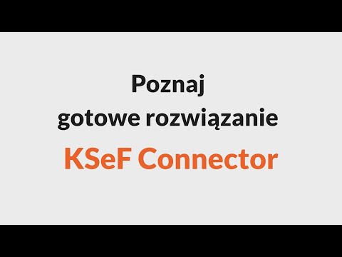 KSeF Connector - odpowiedź na obowiązkowy KSeF