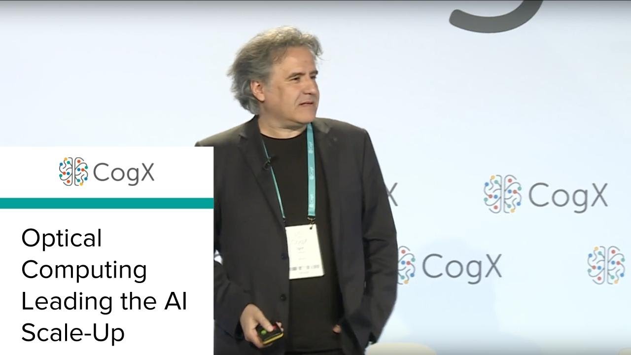 CogX 2018 - Optical Computing Leading the AI Scale-Up | CogX