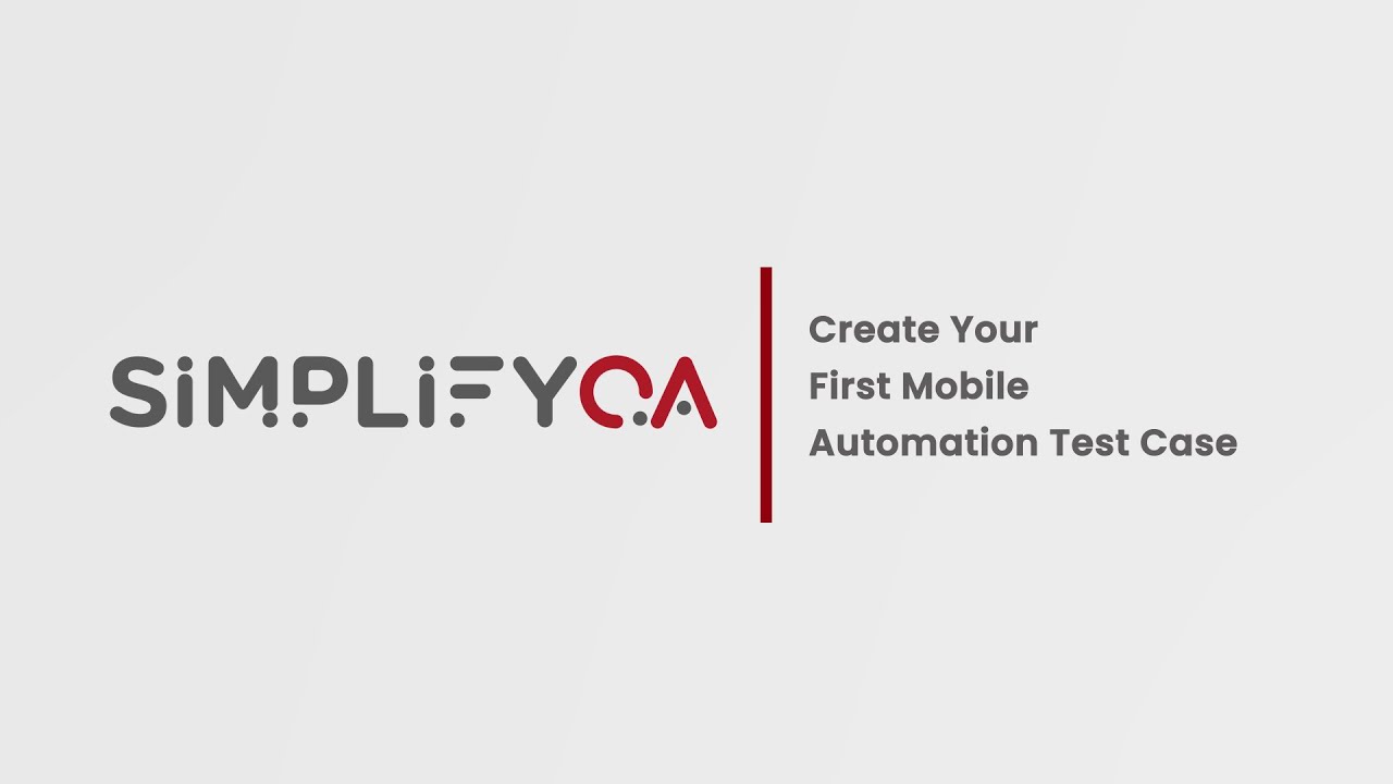 Create and Execute your first Automated Mobile Testcase