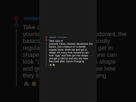 What can an ugly, average salary guy do to still be attractive? (r/AskReddit)