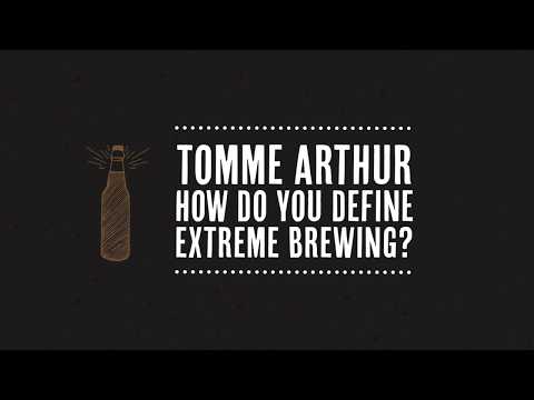 Project Extreme Brewing: "Tomme Arthur, How do you define Extreme Brewing?"