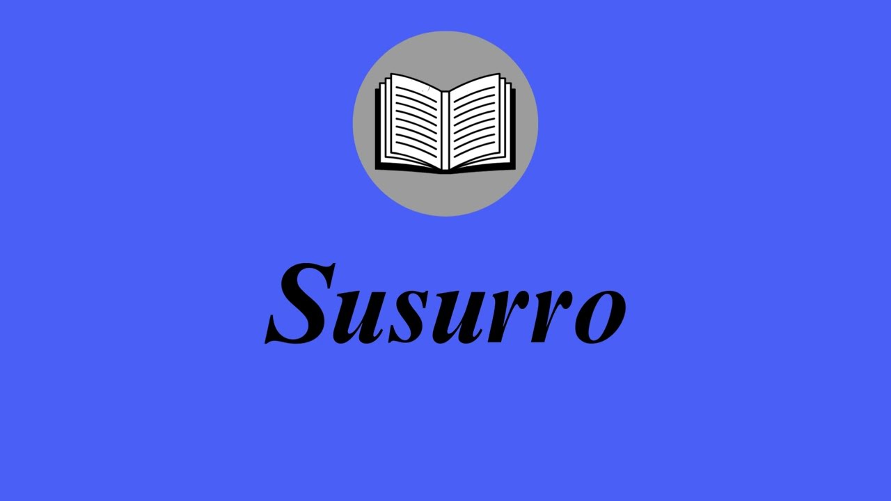 Que significa Susurro - Significado, Ejemplos y Sinónimos