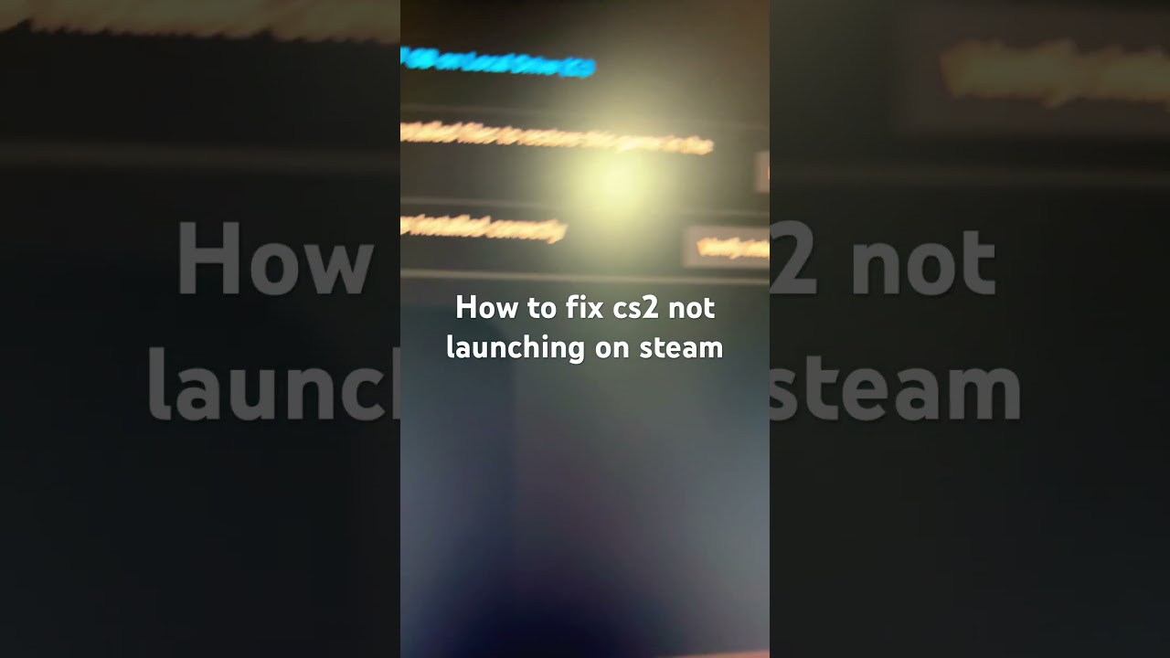 How to fix cs2 not launching on steam