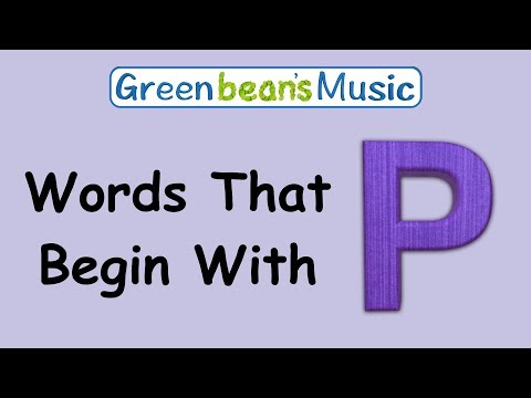 Words That Begin With P | Green Bean's Music