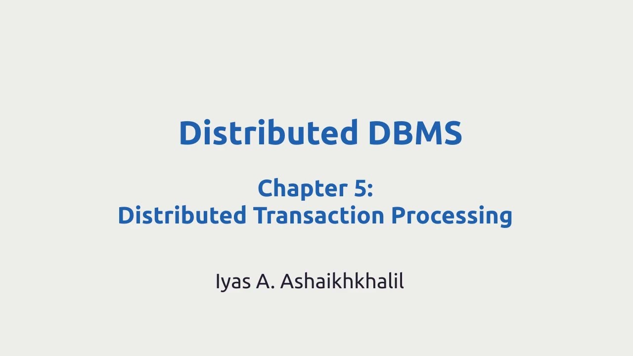 Chapter 5: Distributed Transaction Processing (Part 1)
