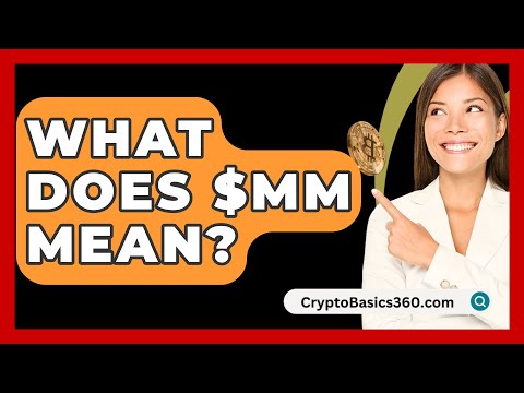 What Does $Mm Mean? - CryptoBasics360.com
