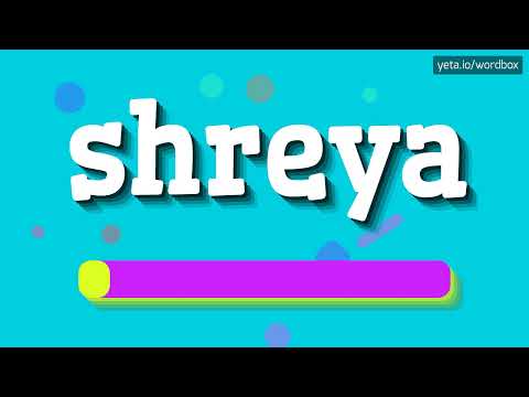 SHREYA - HOW TO PRONOUNCE IT? #shreya