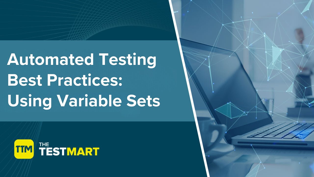 Automated Testing Best Practices: Using Variable Sets