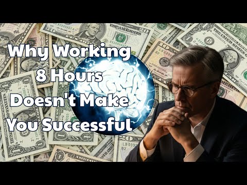 Why the 8 Hours Workday Leads to Perpetual Scarcity | Psychology Of Money | The Human Mind
