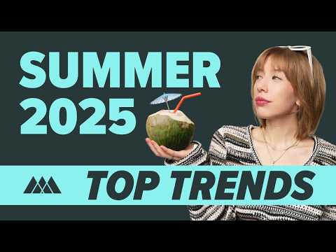 Top Summer 2025 Design Trends You Need to Know