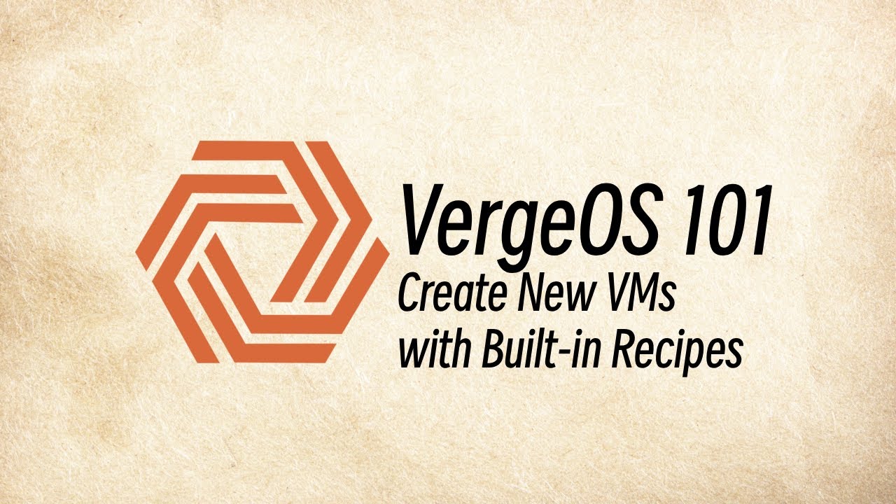 VergeOS 101: Create New VMs with Built-in Recipes