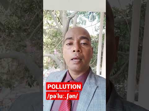 The correct pronunciation of POLLUTION