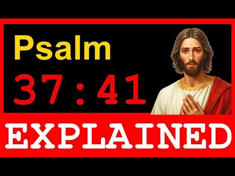 Psalm 37:41 Explained - Finding Refuge in Times of Trouble