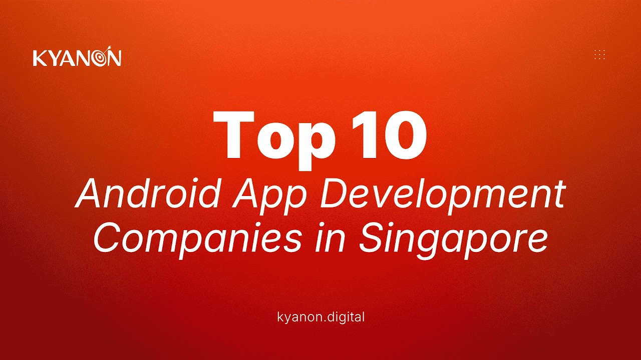 Top 10 Android App Development Companies in Singapore