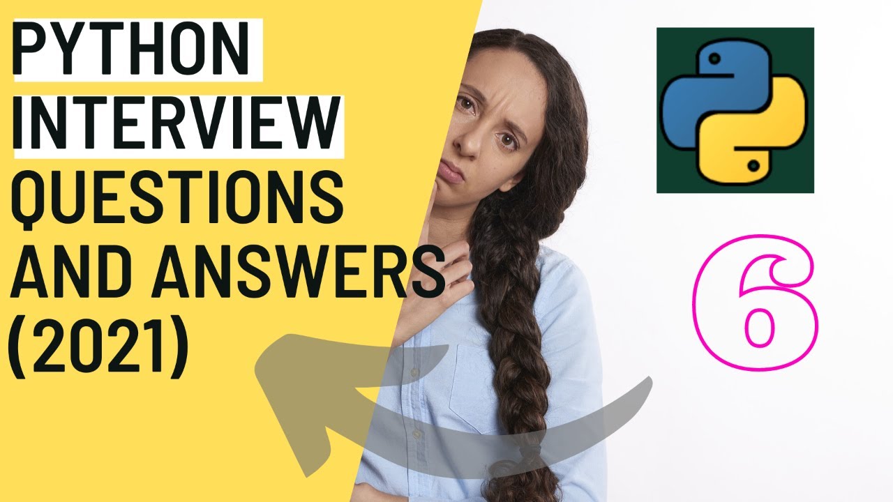 # 6 Python Interview Questions and Answers (2021) | Python Tutorial