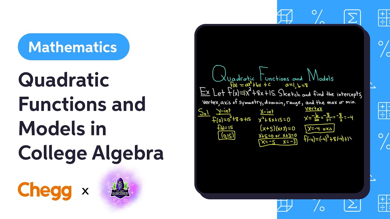 Quadratic Functions and Models in College Algebra Ft. The Math Sorcerer