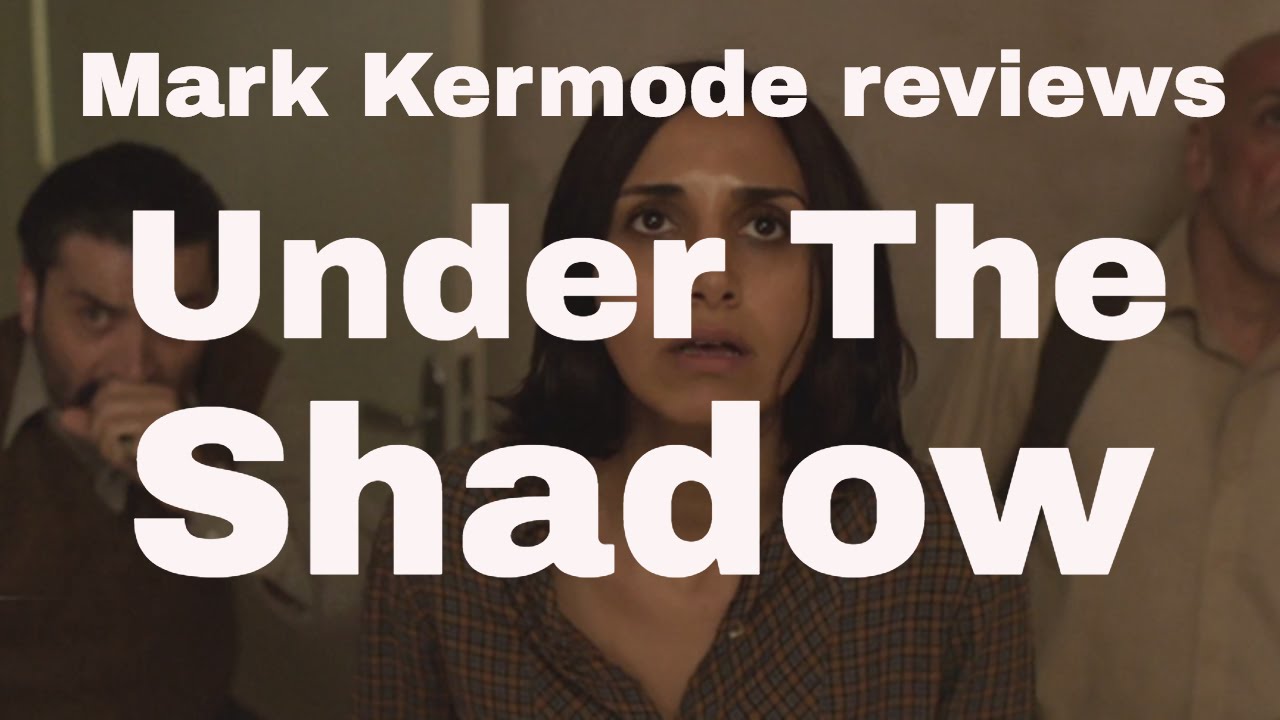 Under The Shadow reviewed by Mark Kermode