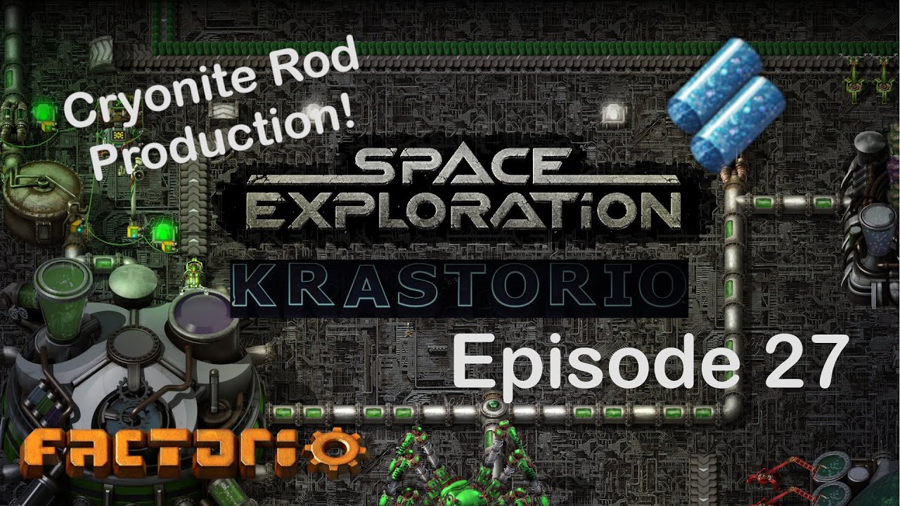 Cryonite Rod Production! | Factorio Space Exploration & Krastorio Playthrough | Episode 27