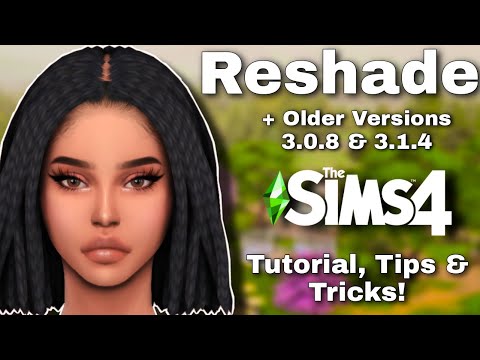 HOW TO DOWNLOAD RESHADE ( + OLDER VERSIONS 3.0.8. & 3.1.4) PRESETS & MORE | Sims 4 Tutorial
