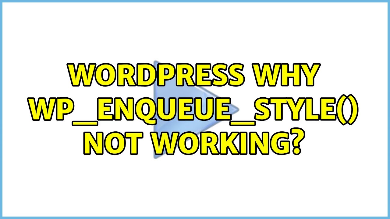 Wordpress: Why wp_enqueue_style() not working? (3 Solutions!!)