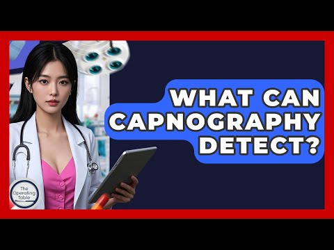 What Can Capnography Detect? - The Operating Table