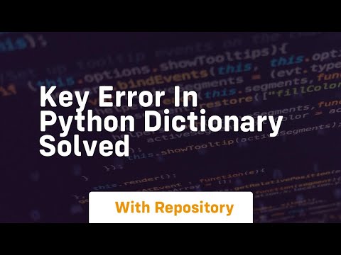 Key error in python dictionary solved