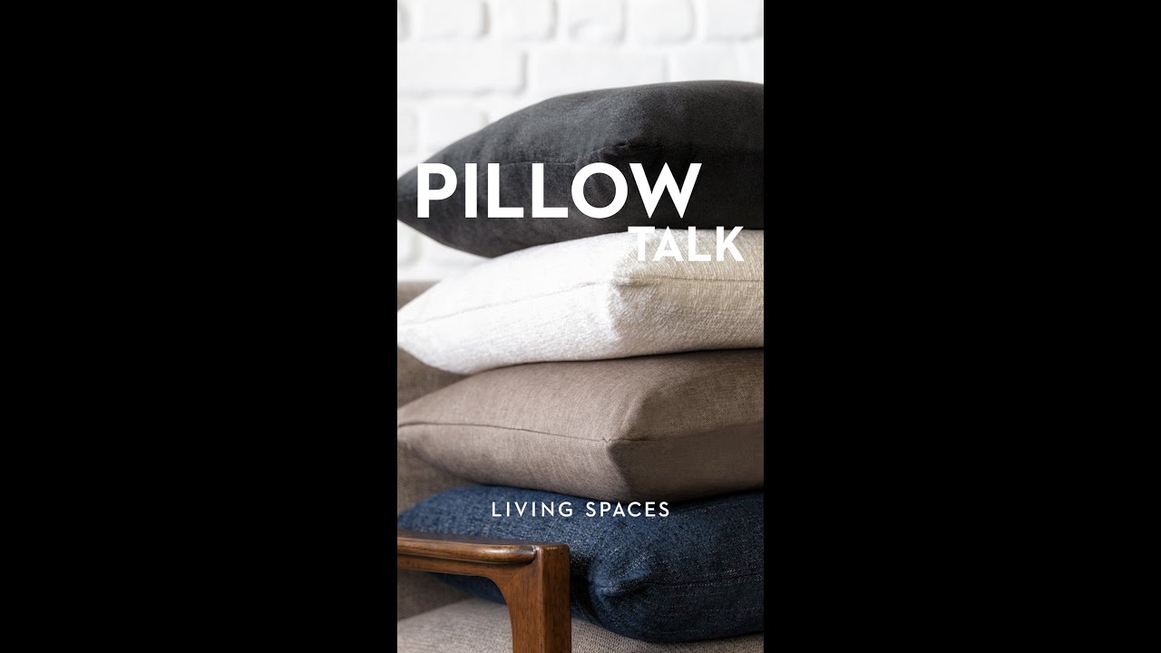 Pillow Talk | Living Spaces