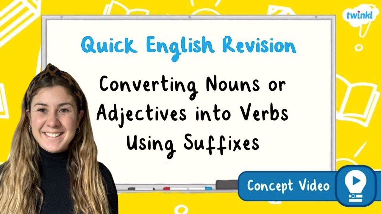 How Do You Convert Nouns or Adjectives into Verbs Using Suffixes? | KS2 English Concept for Kids