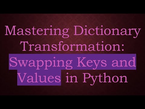 Mastering Dictionary Transformation: Swapping Keys and Values in Python