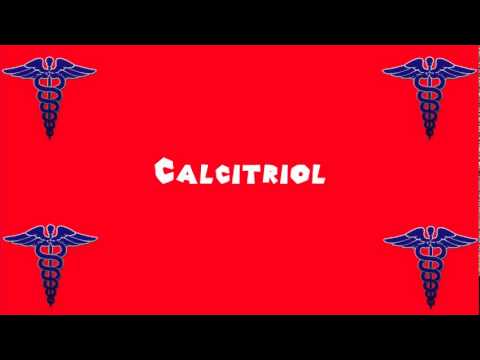 Pronounce Medical Words ― Calcitriol