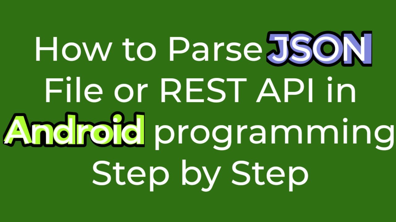 How to Parse JSON File or REST API in Android programming Step by Step