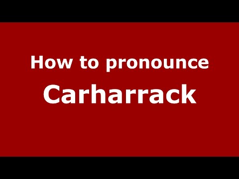 How to pronounce Carharrack (English/UK) - PronounceNames.com