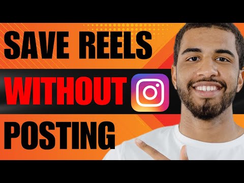 How to Save Reels Without Posting (2025)
