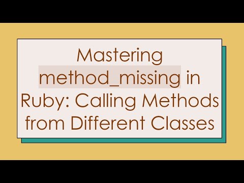 Mastering method_missing in Ruby: Calling Methods from Different Classes