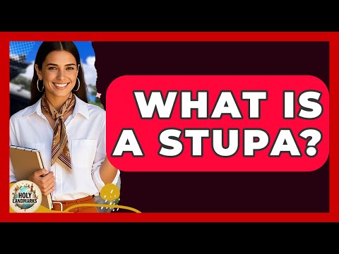 What Is A Stupa? - Holy Landmarks