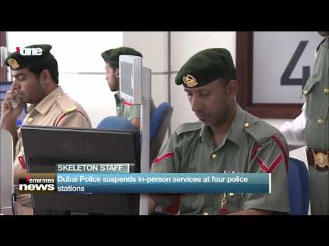 News Reports: Dubai Police suspends in-person services at four public stations