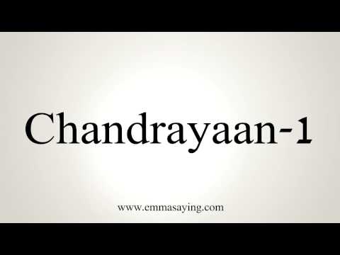 How to Pronounce Chandrayaan-1