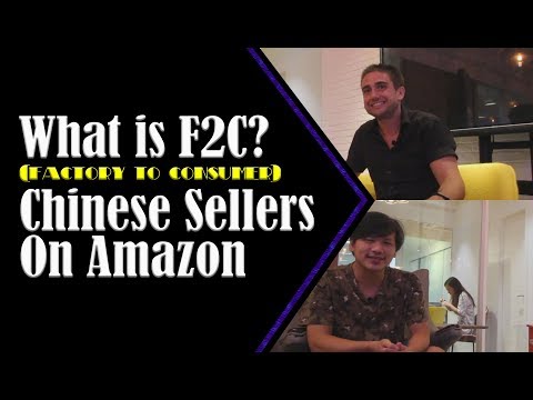 What is F2C (Factory to Consumer)? Chinese Sellers on Amazon