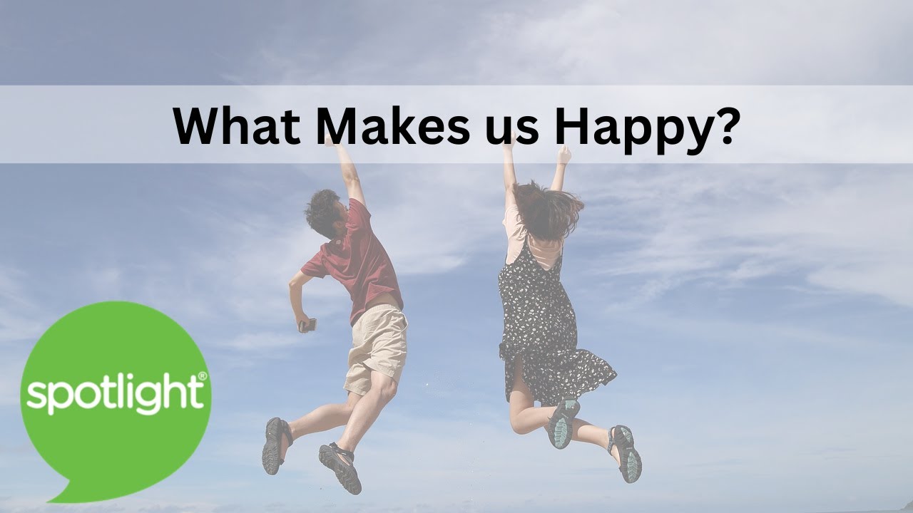 What Makes Us Happy? | practice English with Spotlight