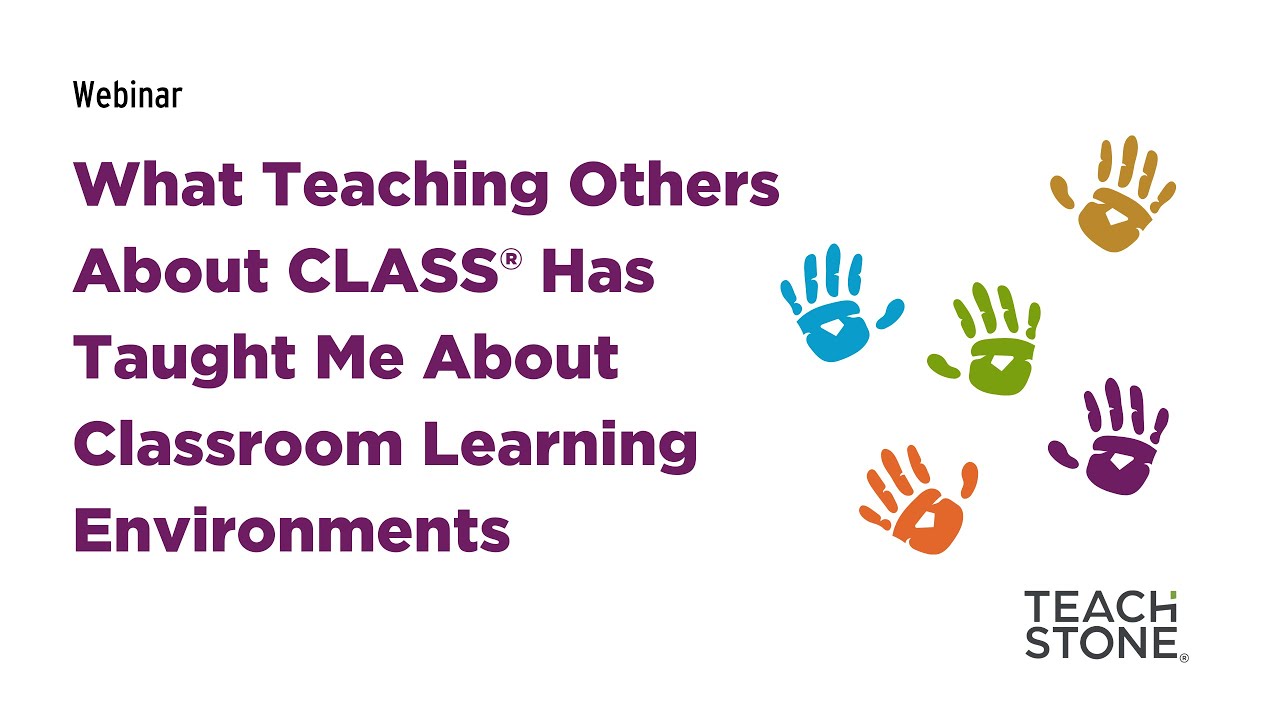 What Classroom Elements Support Learning and CLASS Environment Basics