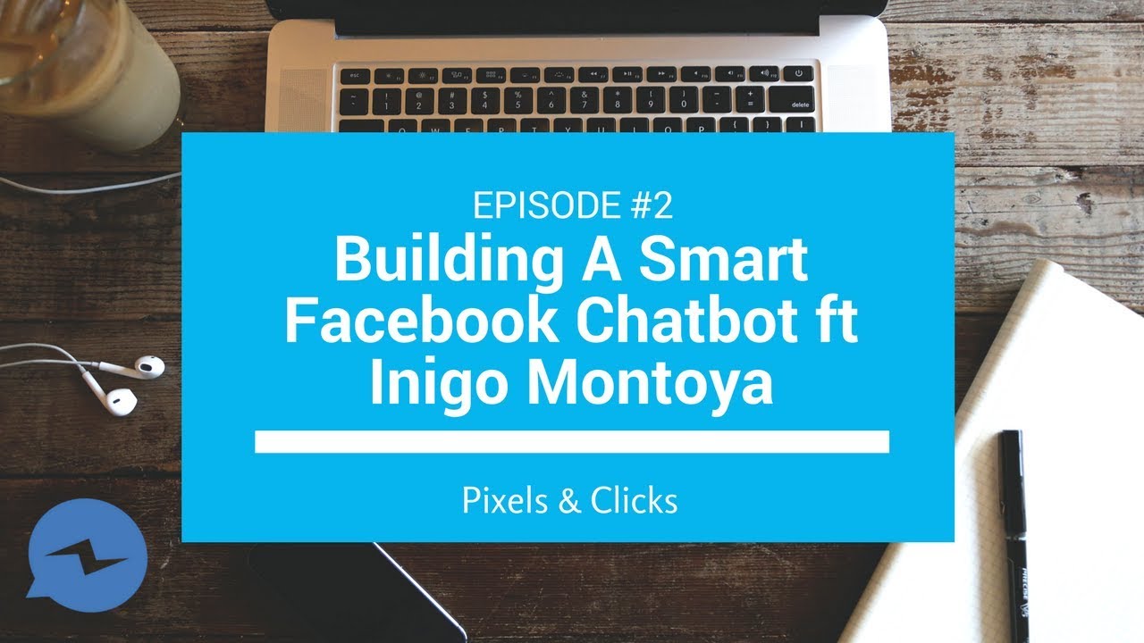 How to build a smart Facebook Messenger chatbot using AI and NLP ft Inigo Montoya