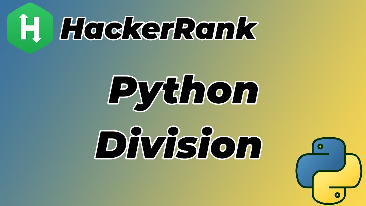 HackerRank Problem #4 Python: Division