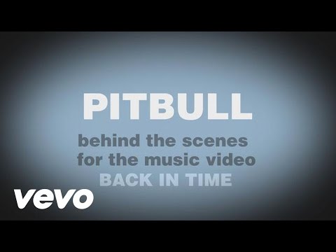 Making of “Back in Time” Music Video | Pitbull The Official Unofficial Site