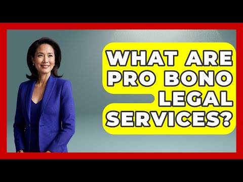 What Are Pro Bono Legal Services? - Ask Your Bank Teller
