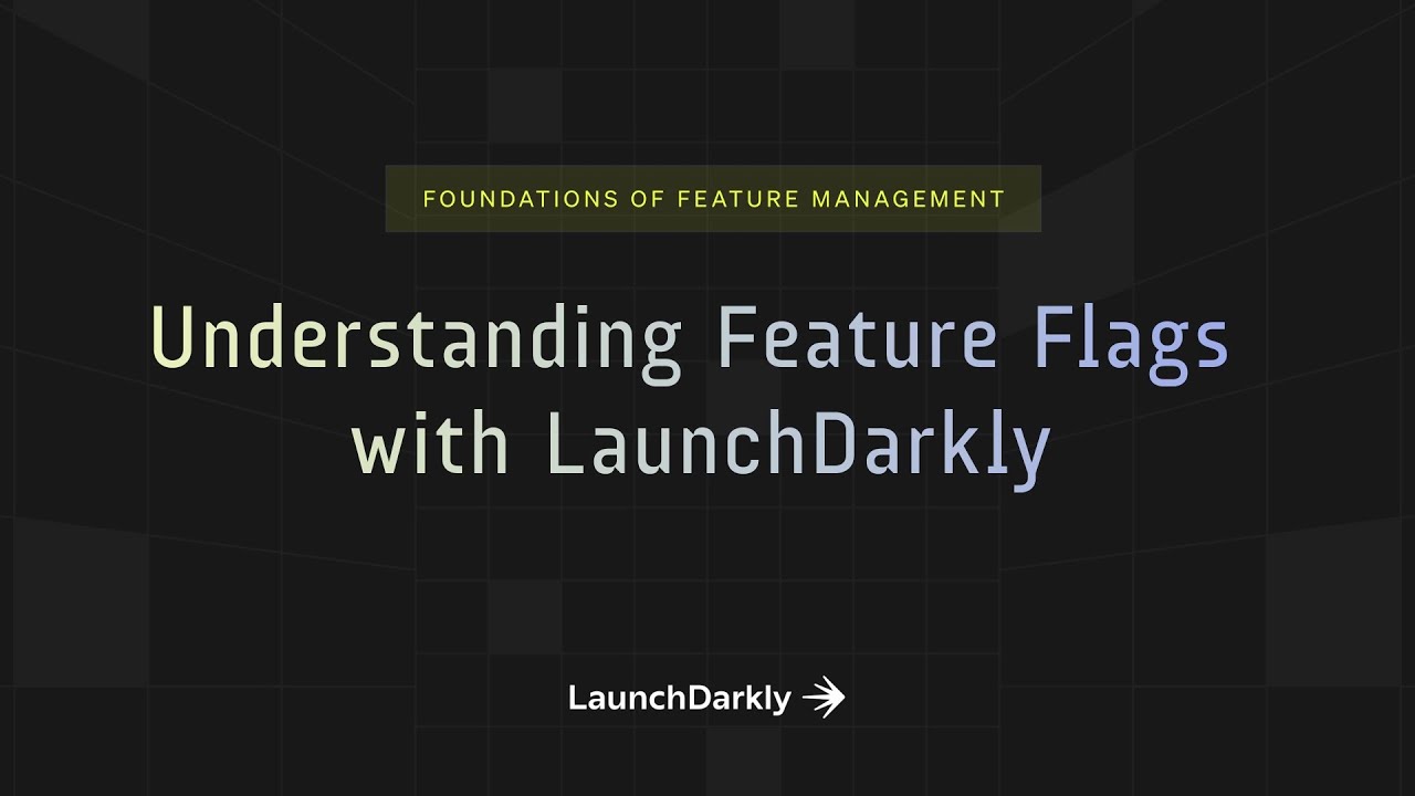 Understanding Feature Flags with LaunchDarkly