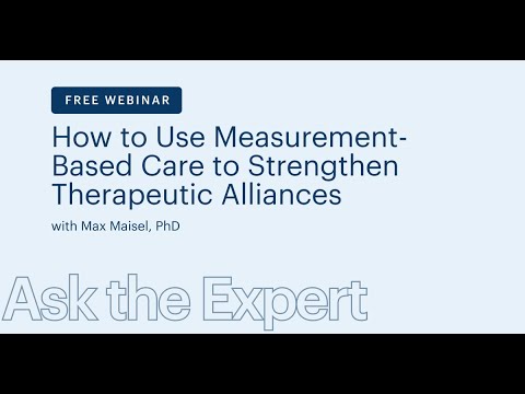 How to Use Measurement-Based Care to Strengthen Therapeutic Alliances