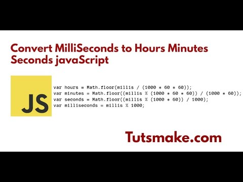 JavaScript Convert MilliSeconds to Hours Minutes Seconds