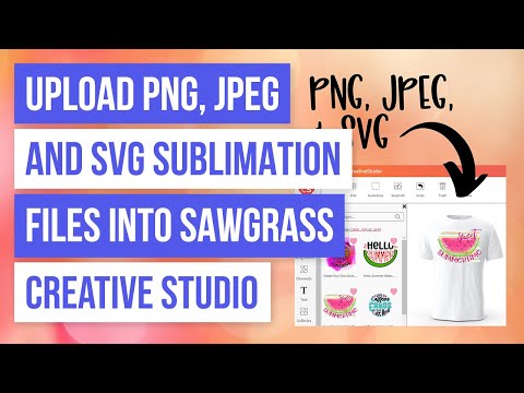 🎨 How to Upload PNG, JPEG and SVG Sublimation Files into Sawgrass Creative Studio