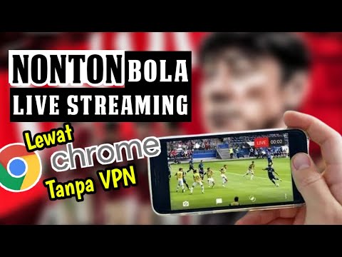 Cara Nonton Live streaming Bola Tanpa VPN di HP